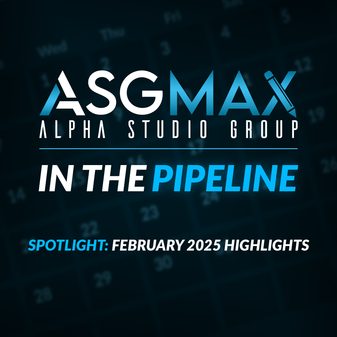 In The Pipeline: February 2025 - ASGmax Blog